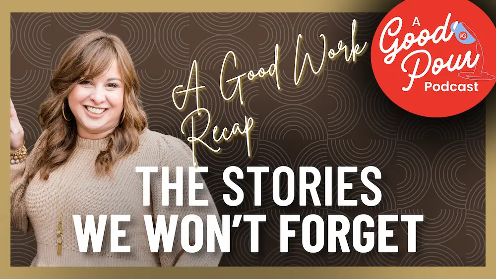 The Work That Stuck With Us | A Good Pour Year-End Reflection